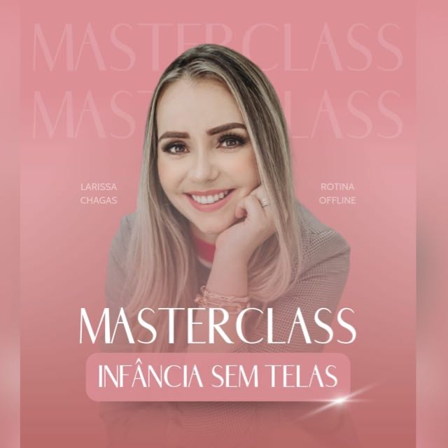 Masterclass Infância sem Telas - Larissa Figueiredo Chagas Conte
