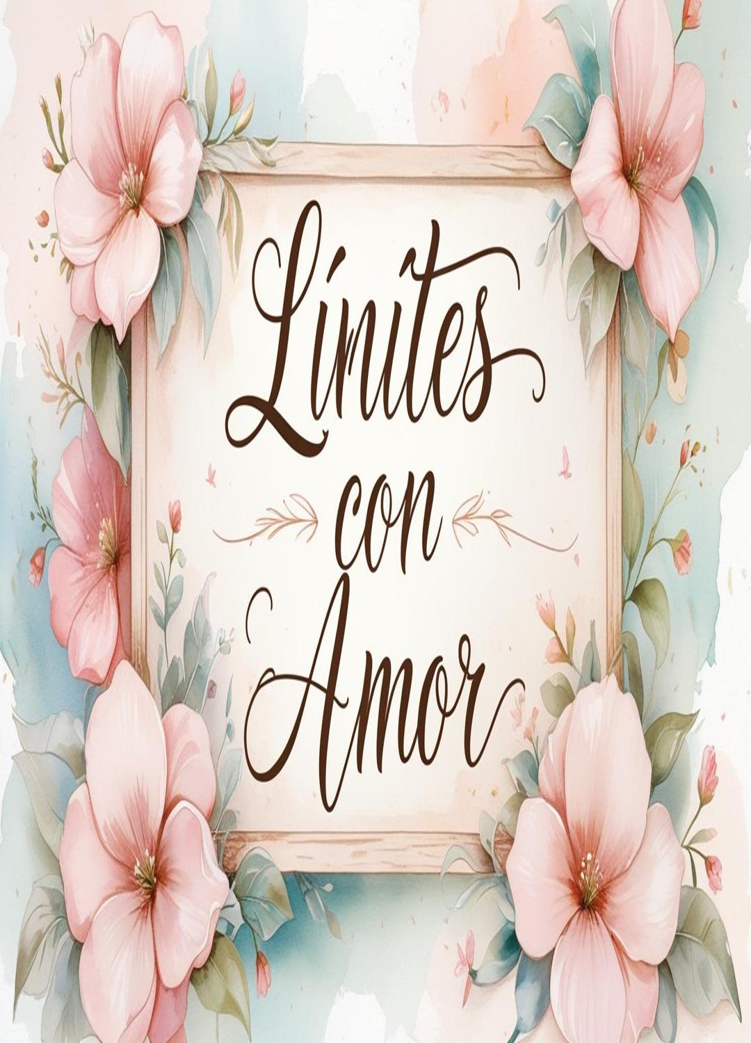 Límites con Amor – Afirmaciones para cuidar tu corazón - MONICA MAR...