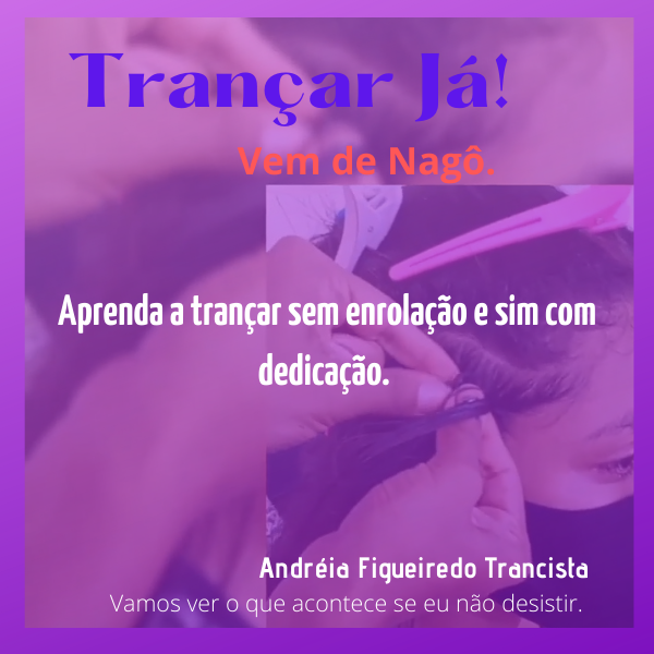 Trançar já! Vem de nagô. - Andréia Figueiredo | Hotmart