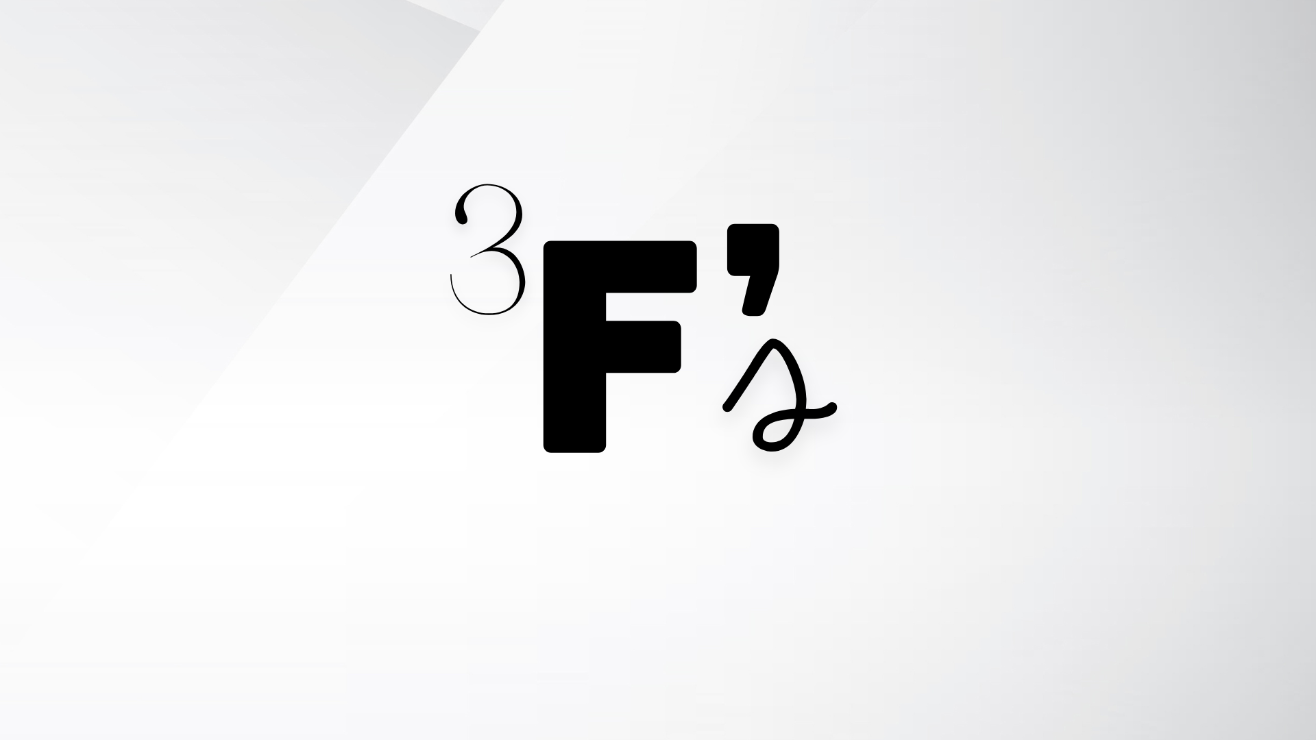 3 Fs