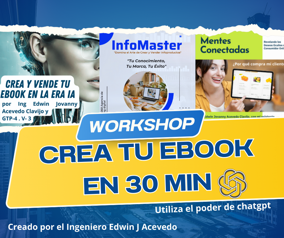Workshop Crea un Ebook en 30 minutos con CharGPT - Edwin Jovanny Ac...
