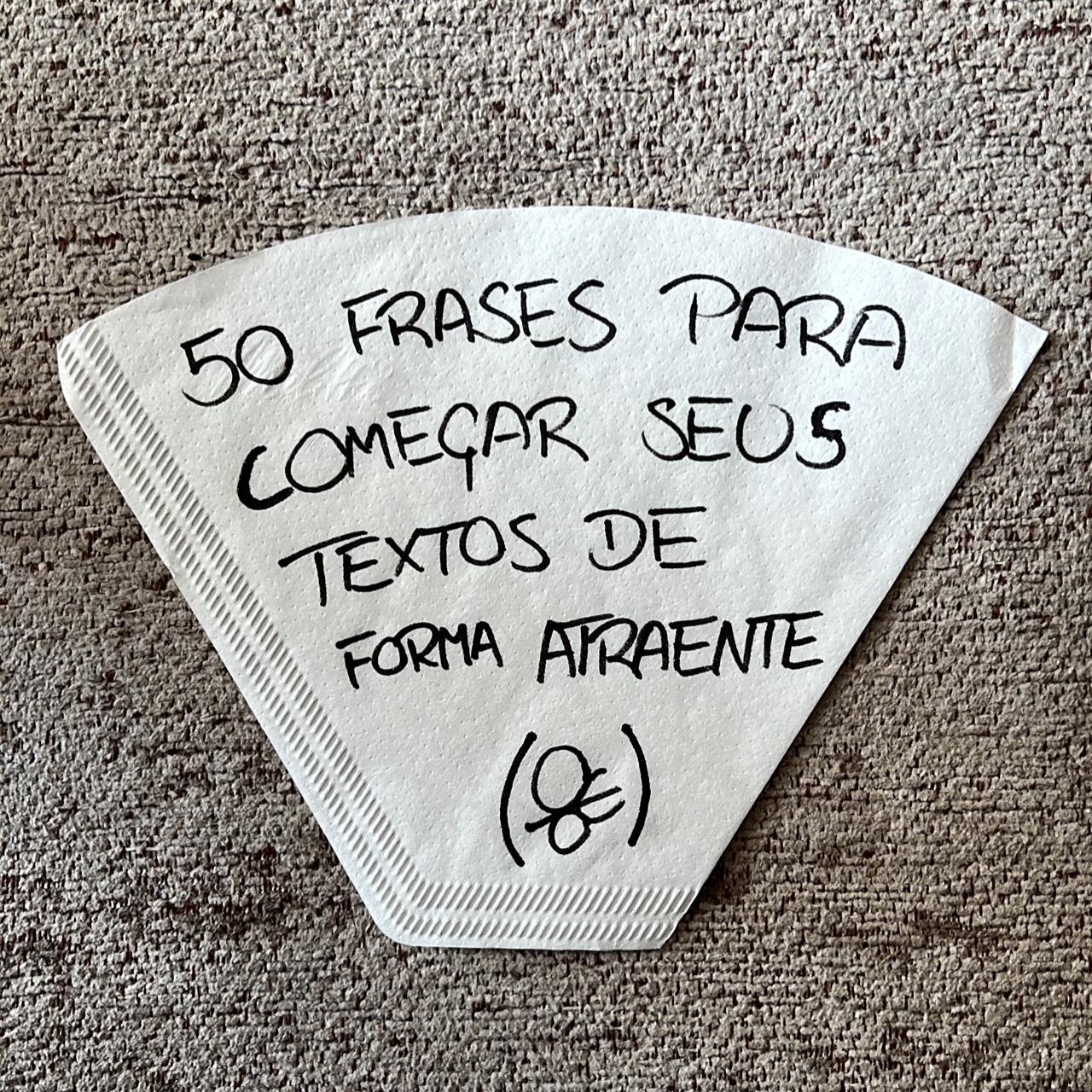 50 frases atraentes para começar os seus textos - Filtro do Café