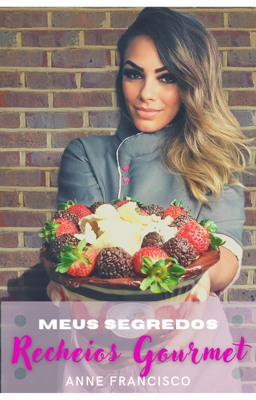 Recheios Gourmet.. Meus Segredos por Anne Francisco