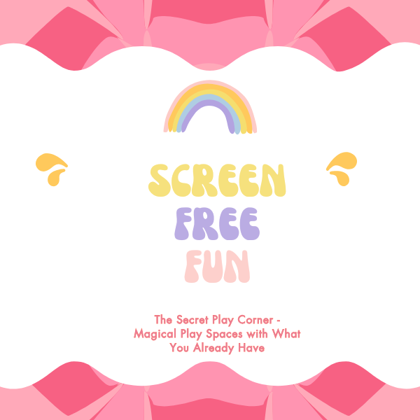 The Secret Play Corner - Magical Play Spaces with What You Already Have