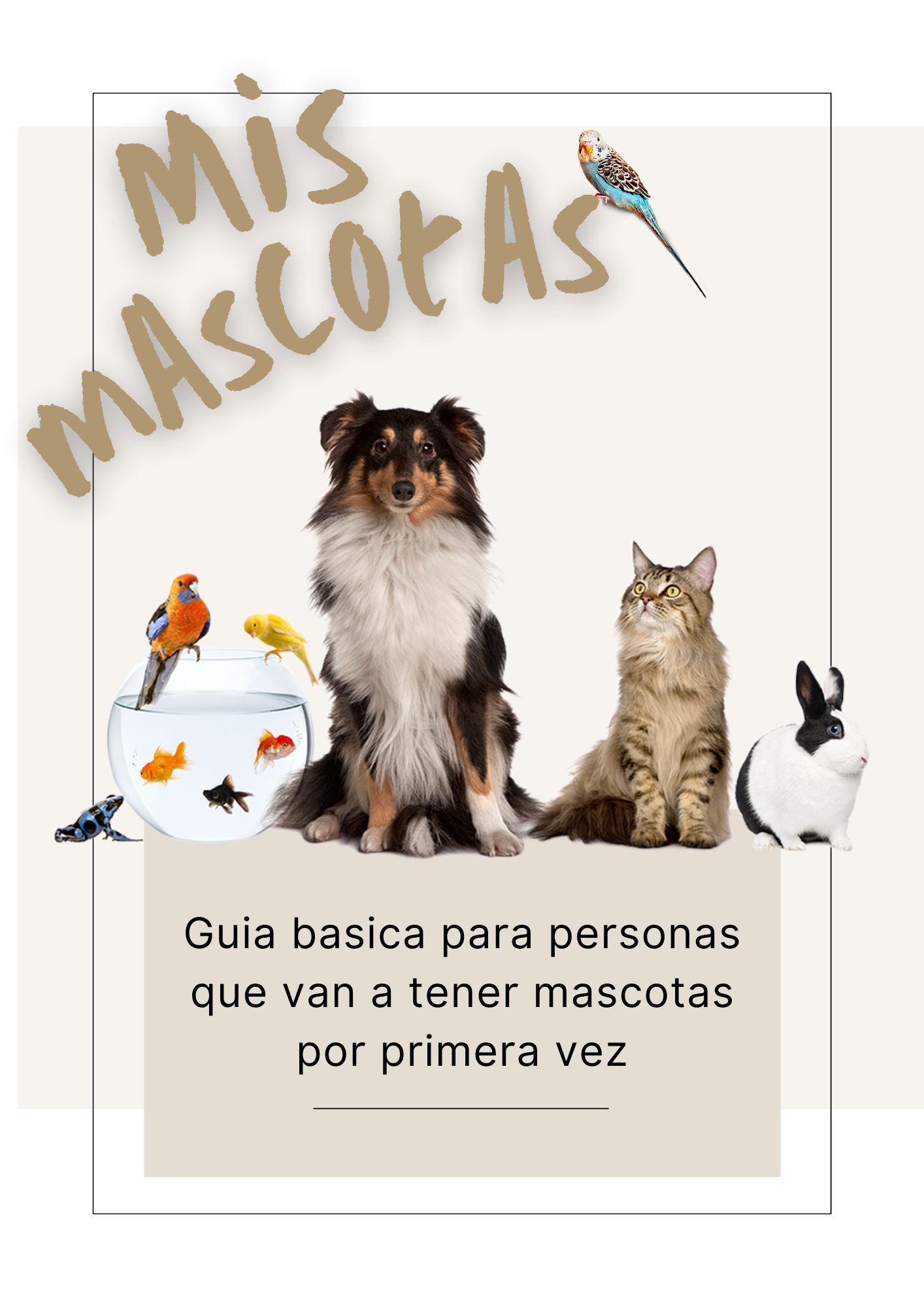 "MIS MASCOTAS" Guia basica para personas que van a tener mascotas p...