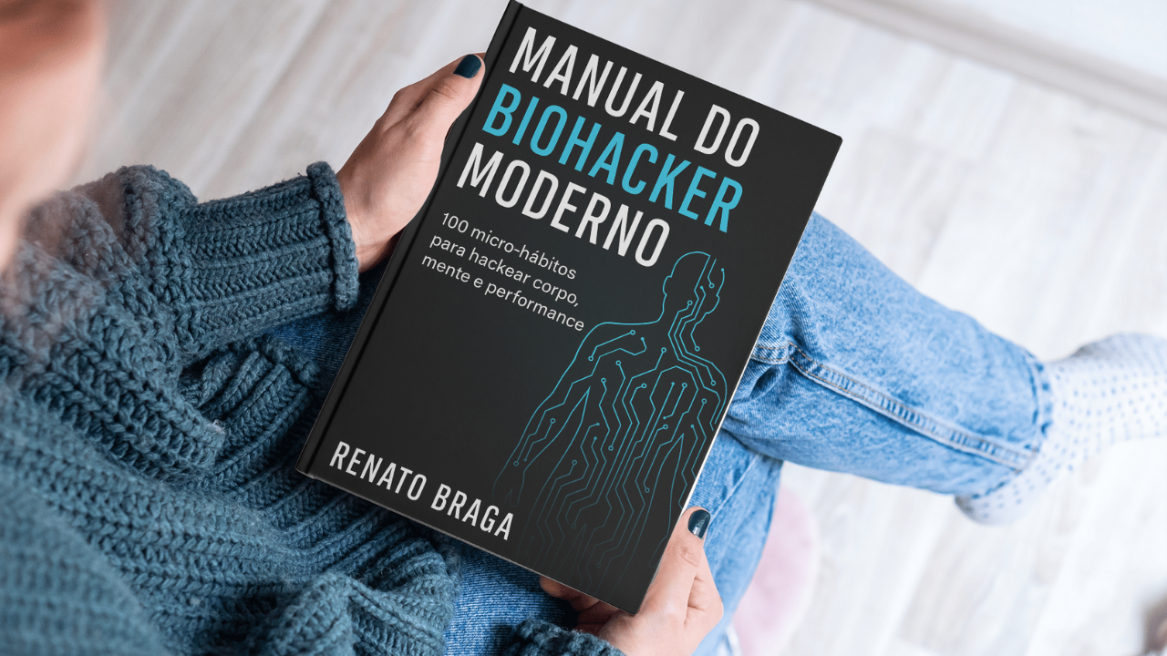 MANUAL DO BIOHACKER MODERNO - Renato Braga | Hotmart