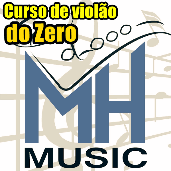Violão do Zero - MH Music Channel - MH MUSIC - Escola de Música | H...