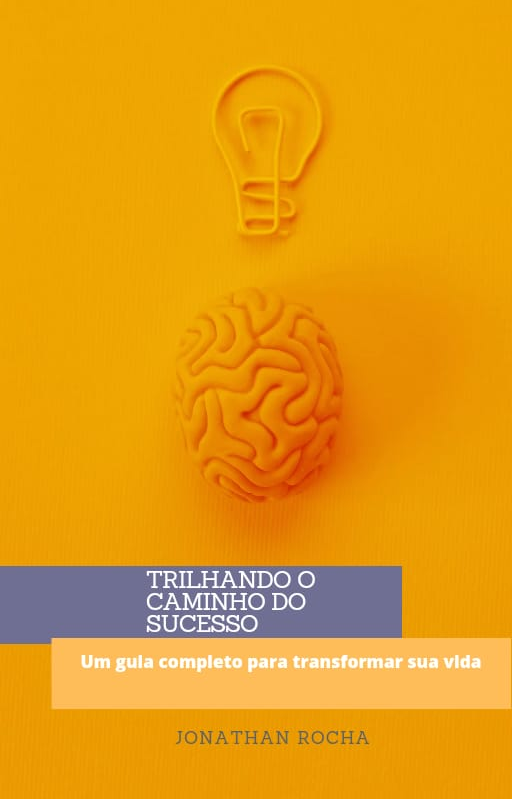 Trilhando o Caminho do Sucesso: Um Guia Completo para Transformar s...