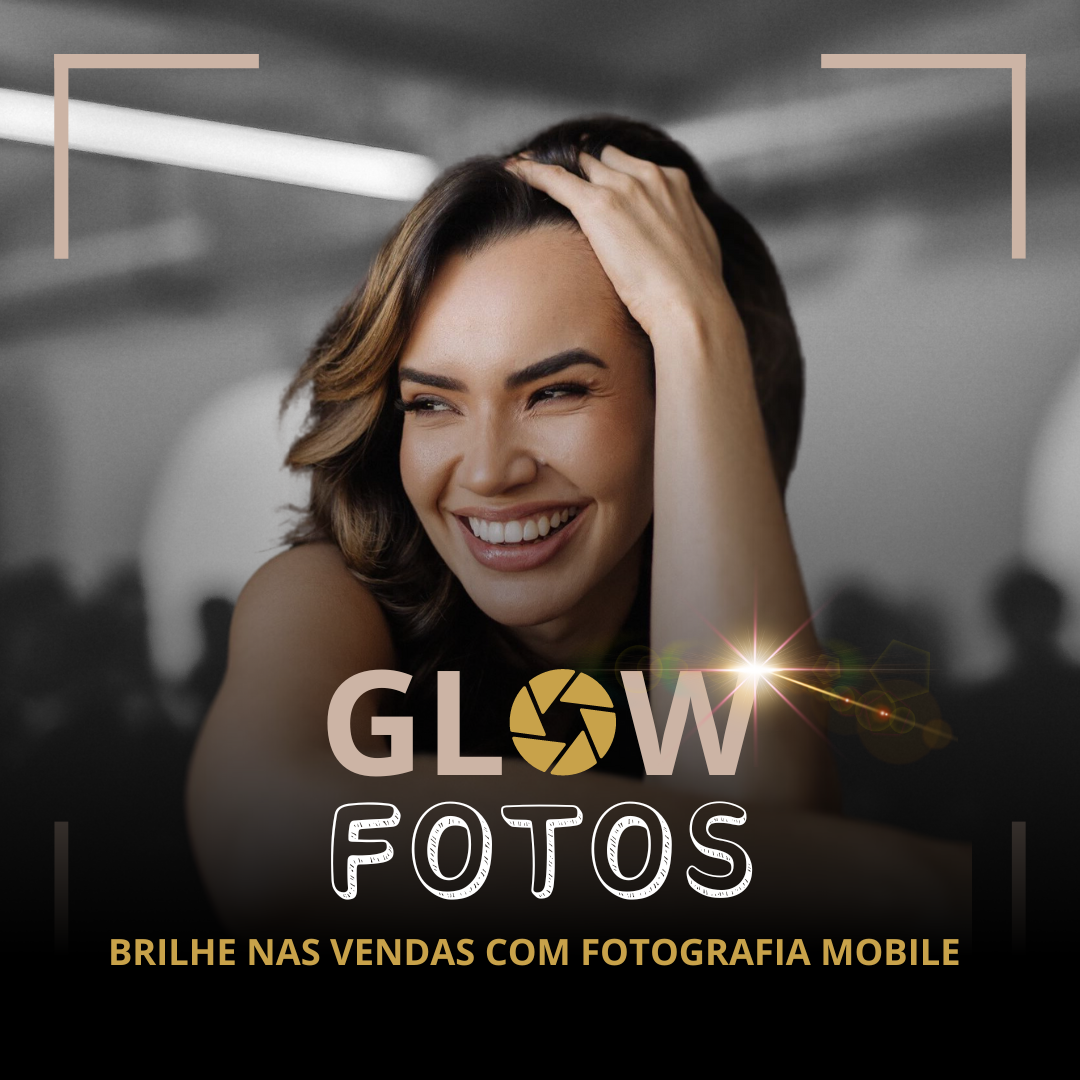 Glow Fotos: Brilhe nas Vendas com Fotografia Mobile