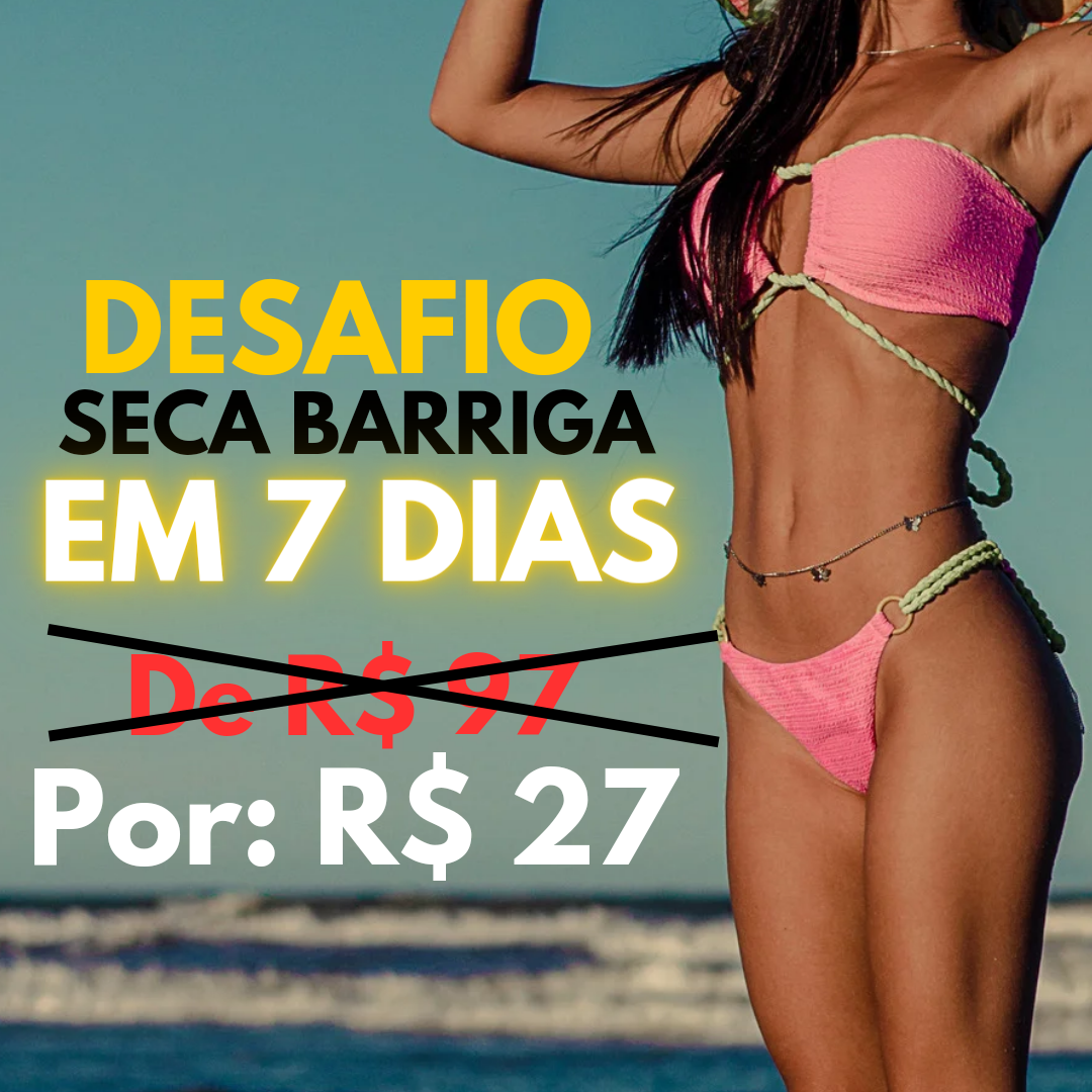 DESAFIO SECA BARRIGA EM 7 DIAS