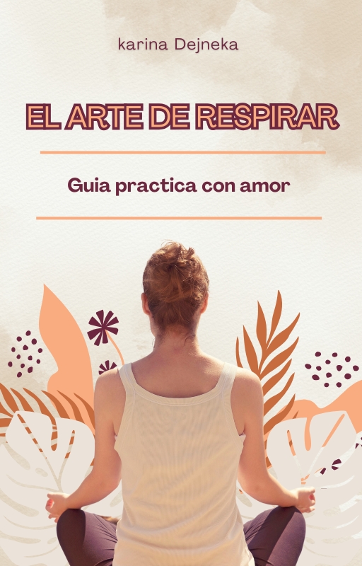 EL ARTE DE RESPIRAR GUIA PRACTICA - Maria Karina Dejneka | Hotmart