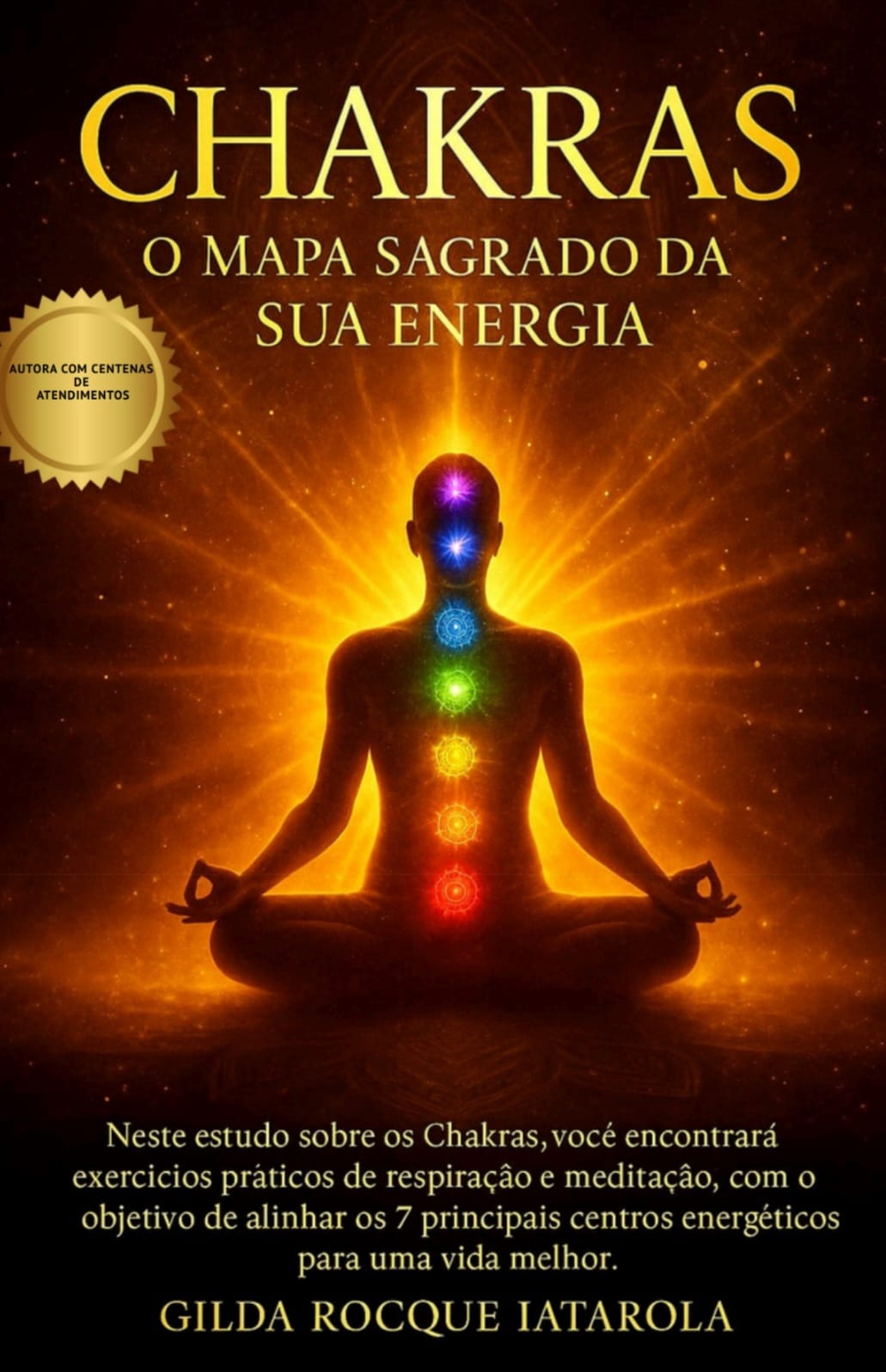 CHAKRAS O MAPA SAGRADO DA SUA ENERGIA - Gilda Rocque Iatarola | Ho...