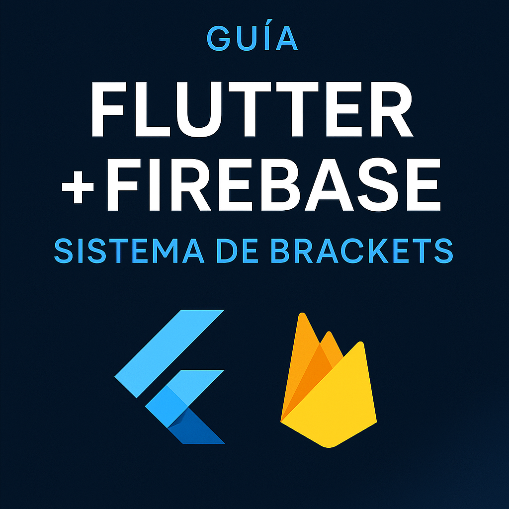 Guía práctica: Sistema de Brackets y Grupos en Flutter + Firebase