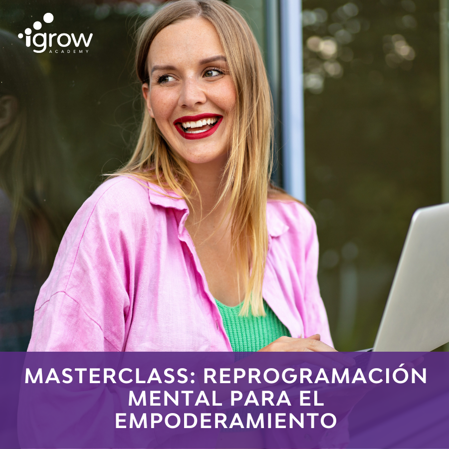 Masterclass: Reprogramación mental para el empoderamiento - Academi...