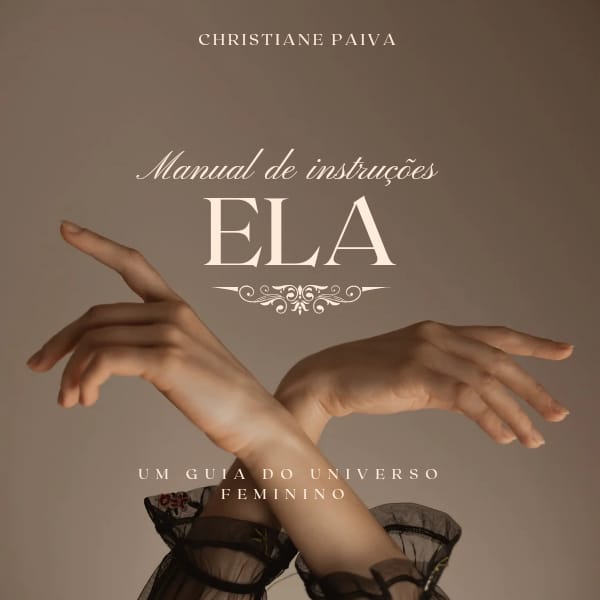 Manual de Instruções "ELA": Como Entender o Mundo Delas (Sem Perder...