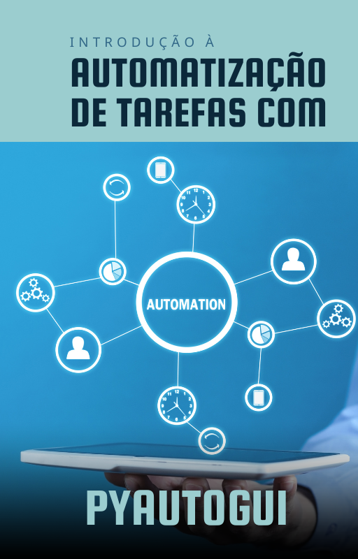 Introdução à Automatização de Tarefas com o PyAutoGUI - Wellington ...