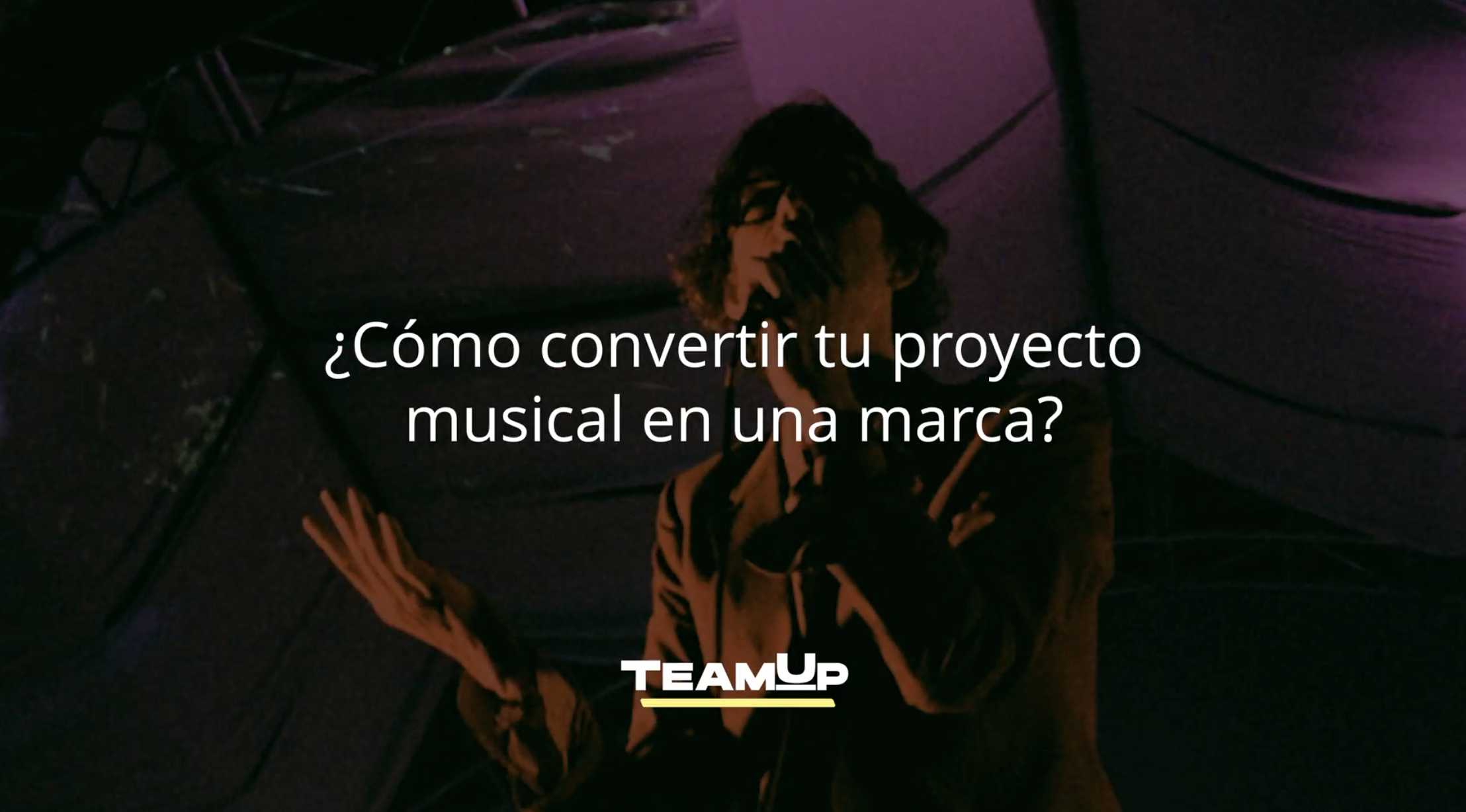 ¿Cómo convertir tu proyecto musical en una marca? - SOMOS TEAMUP SA...