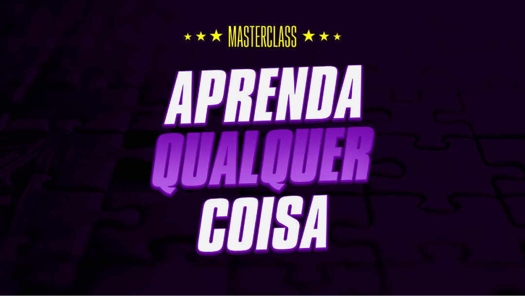 MasterClass Aprenda Qualquer Coisa