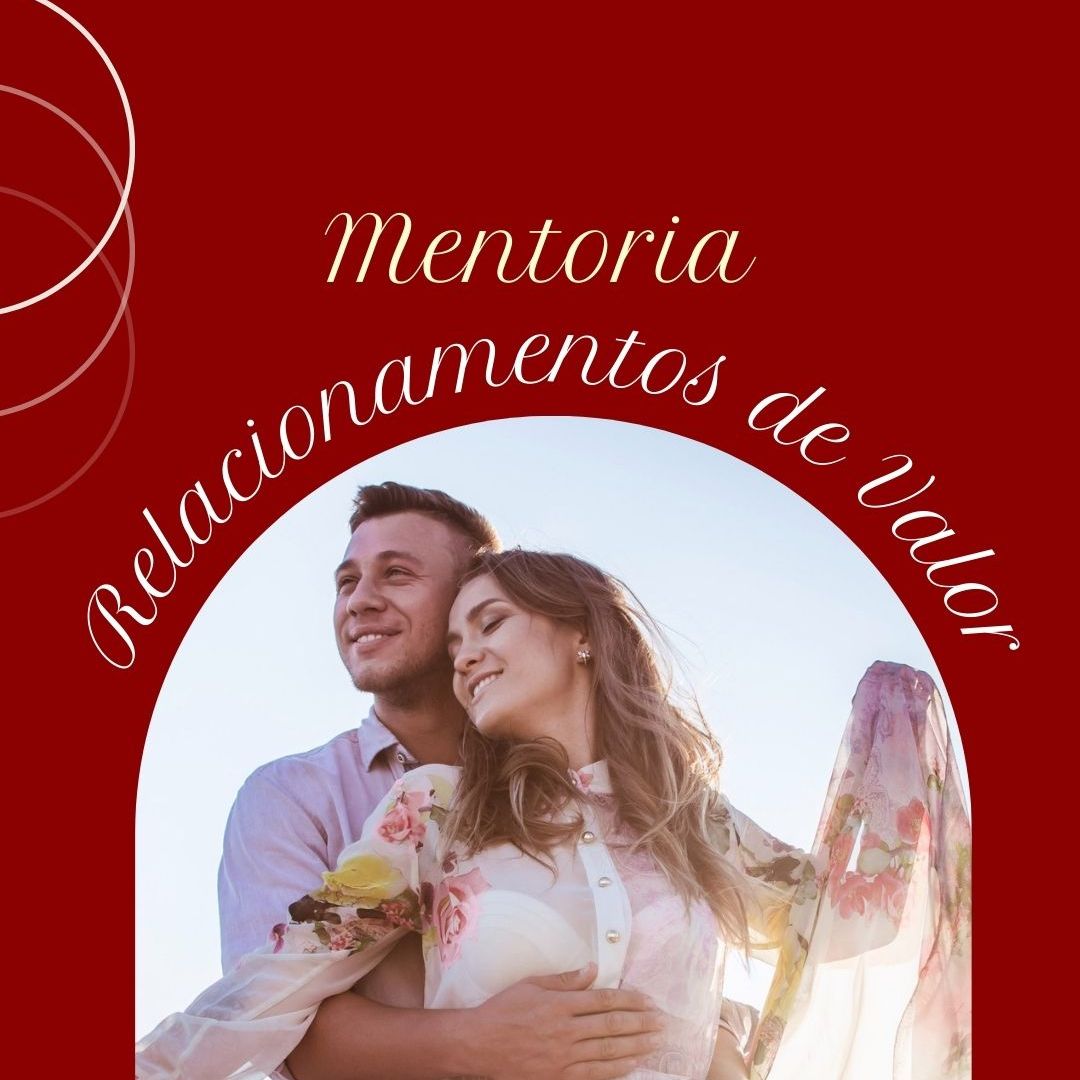Mentoria Cultive Relacionamentos de Valor - para Mulheres Maduras
