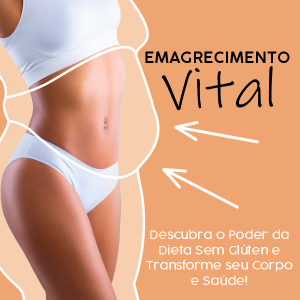 Emagrecimento Vital: Descubra o Poder da Dieta Sem Glúten e Transforme seu Corpo e Saúde!