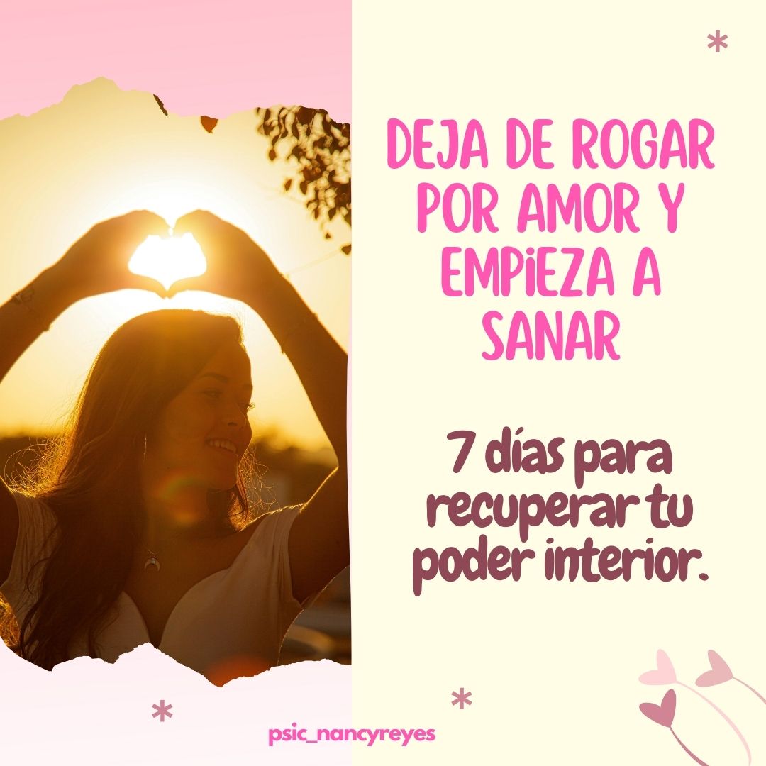 💔 Deja de rogar por amor y empieza a sanar. 7 días para volver a ti.