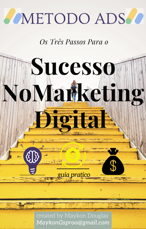Método Ads: Os Três Passos Para o Sucesso No Marketing Digital - Ma...
