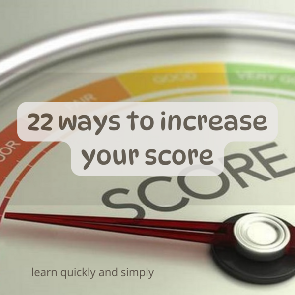 INCREASE YOUR SCORE 22 TIPS