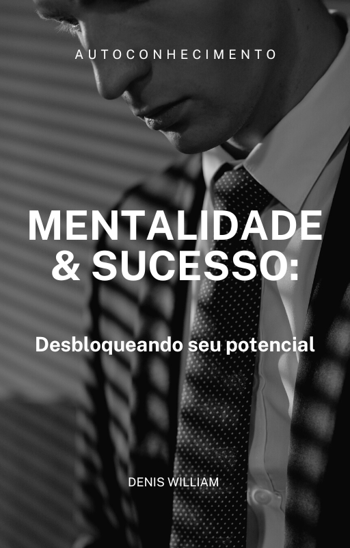 Mentalidade & Sucesso: Desbloqueando Seu Potencial