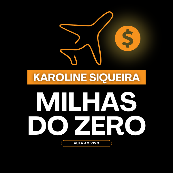 Milhas do Zero - Karoline Siqueira / Jean Siqueira