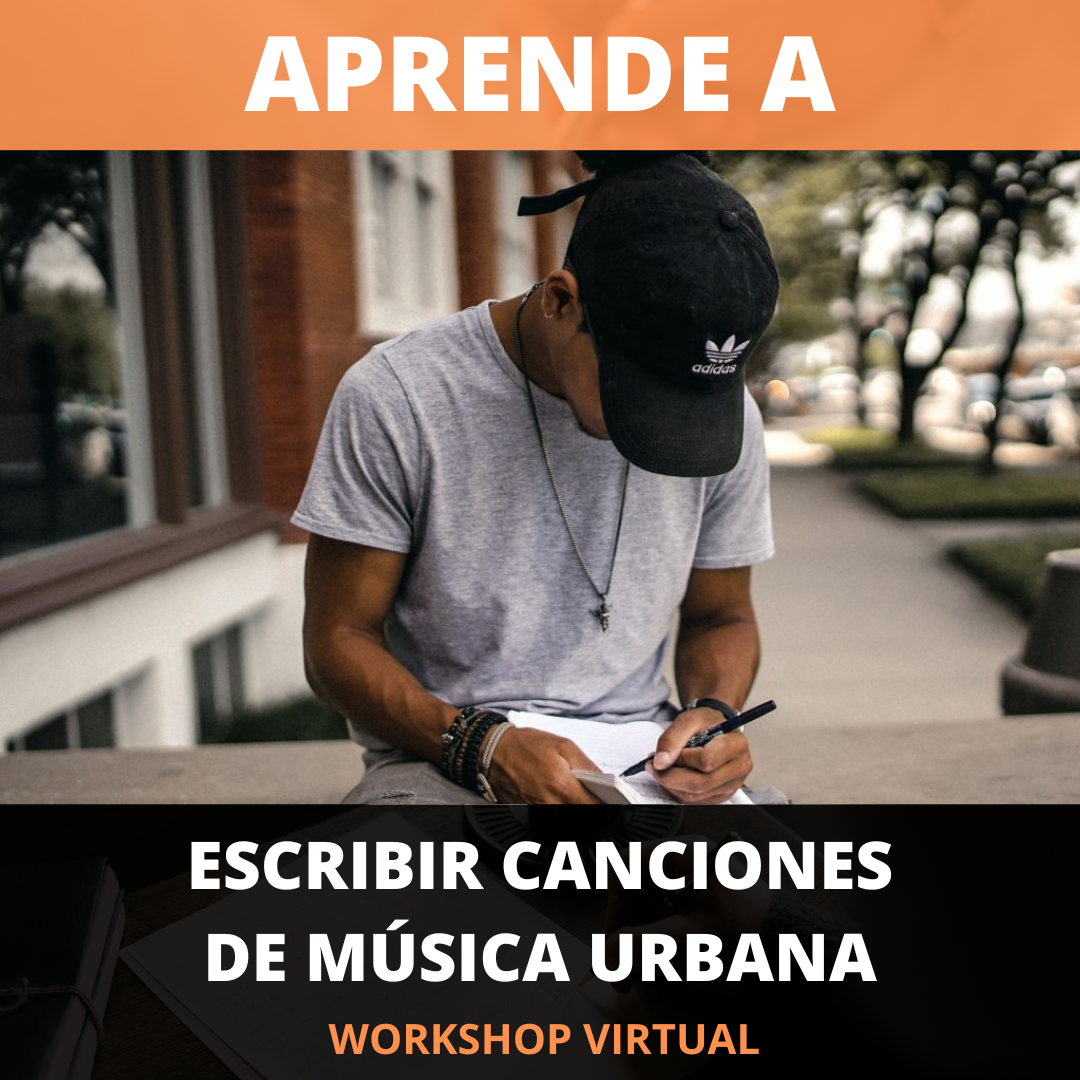 Workshop: APRENDE A ESCRIBIR CANCIONES DE MÚSICA URBANA - Academia ...