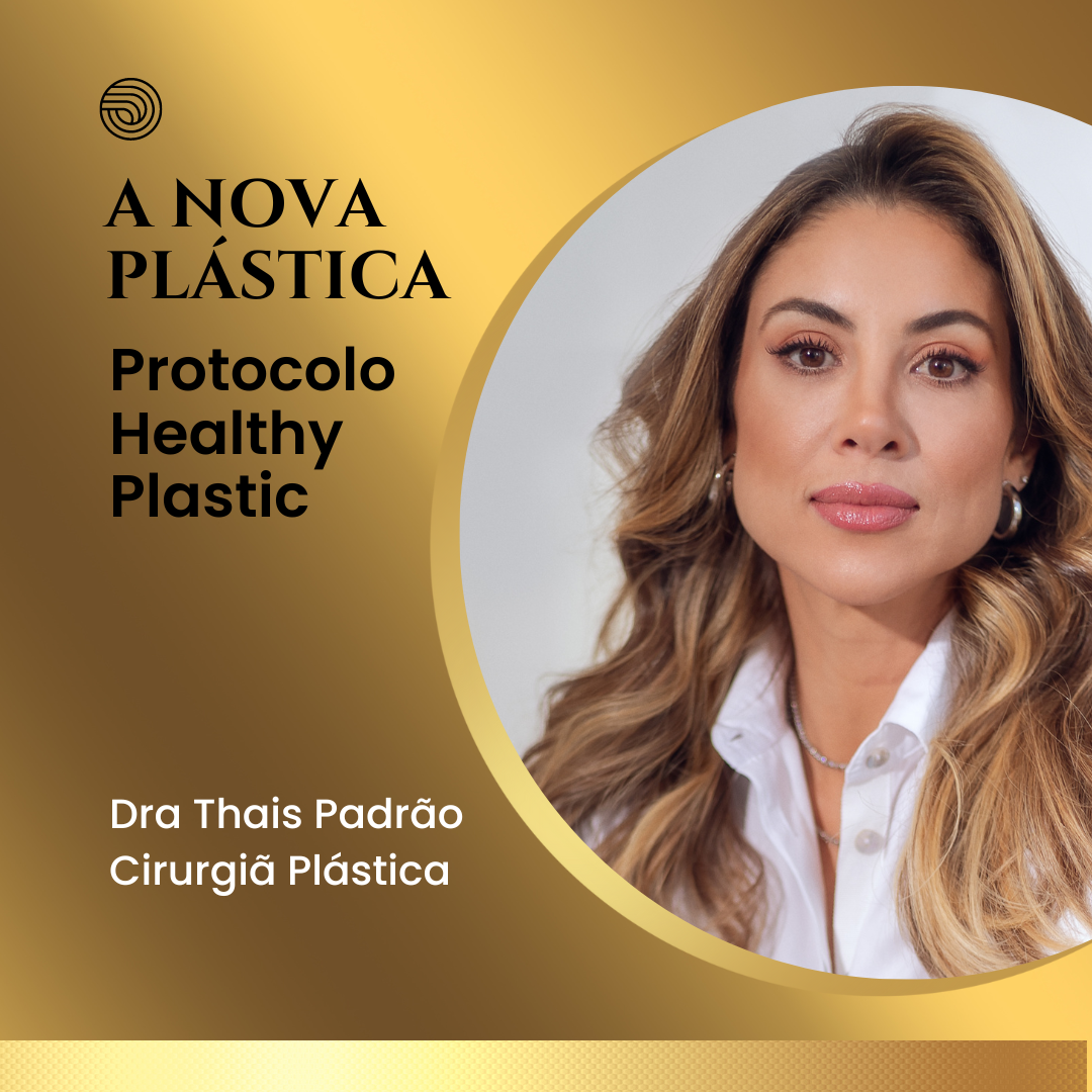 A nova Plástica - Protocolo Healthy Plastic - DRA. THAIS PADRÃO | H...