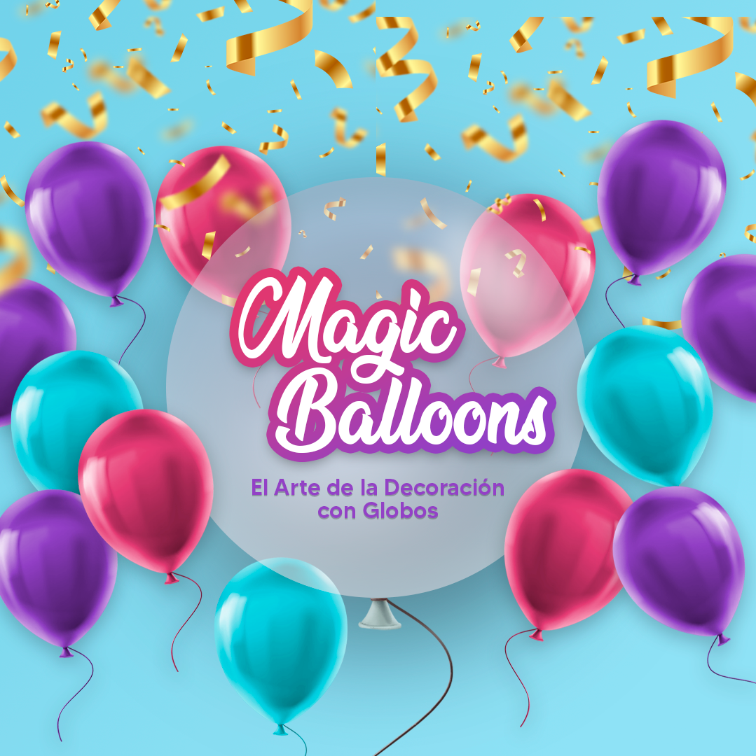 Magic Balloons - el arte de la decoración con globos - Sandra Milen...