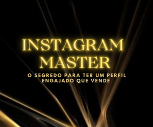 Instagram Master / O Segredo do Perfil Engajado que Vende
