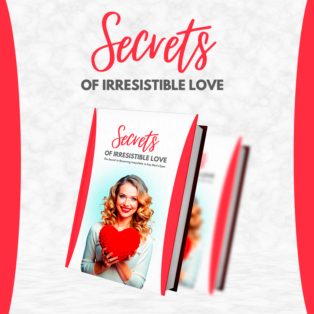 Secrets of Irresistible Love
