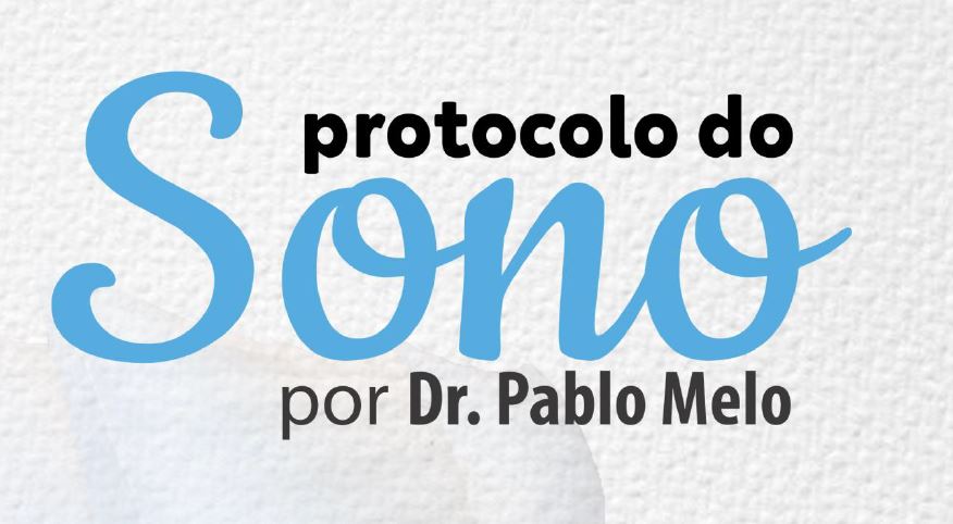 Protocolo do Sono com Dr Pablo Melo