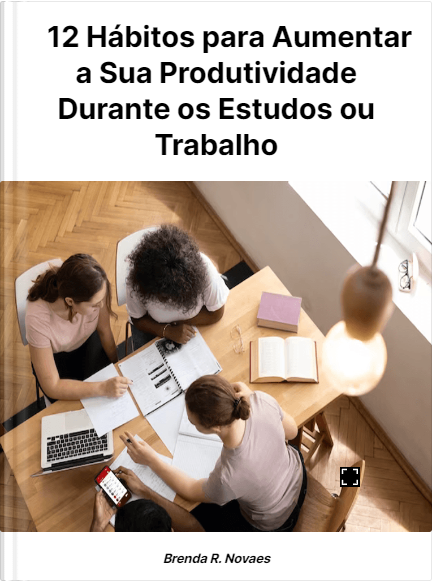 12 Hábitos Para Aumentar a Sua Produtividade Durante os Estudos ou ...