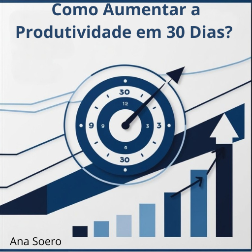 Como Aumentar a Produtividade em 30 dias