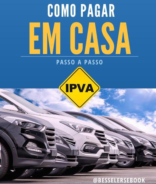 IPVA - COMO PAGAR EM CASA - PASSO A PASSO 2023