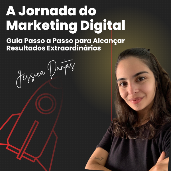 A Jornada do Marketing Digital - Jessica Helena Falconi Dantas | Ho...