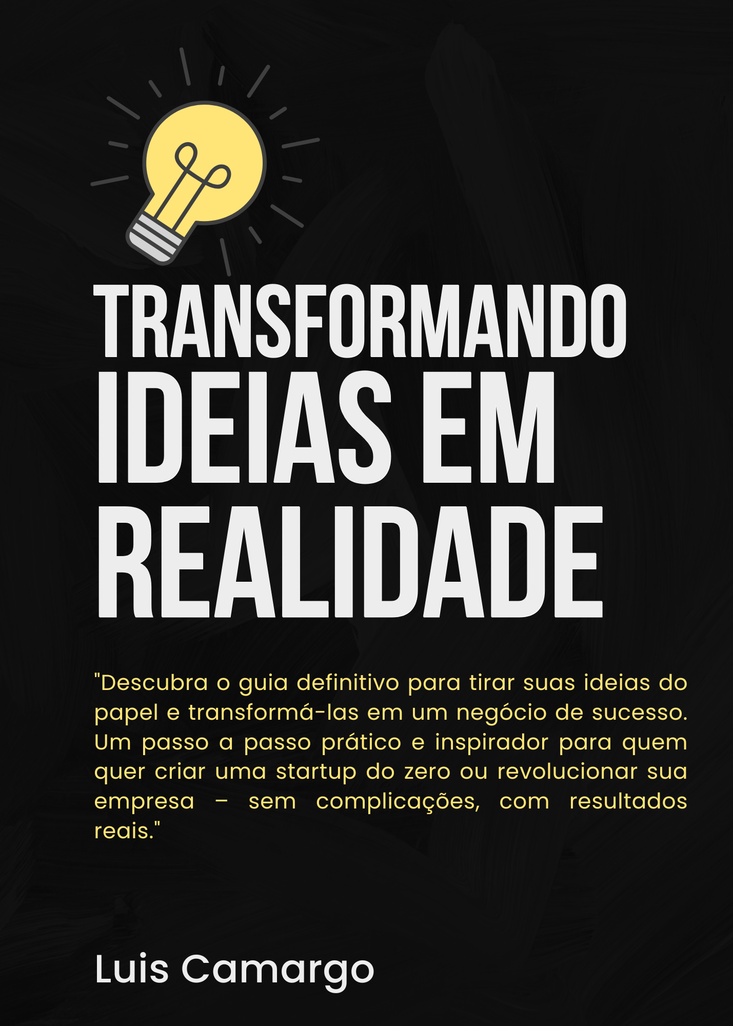 Transformando Ideias em Realidade
