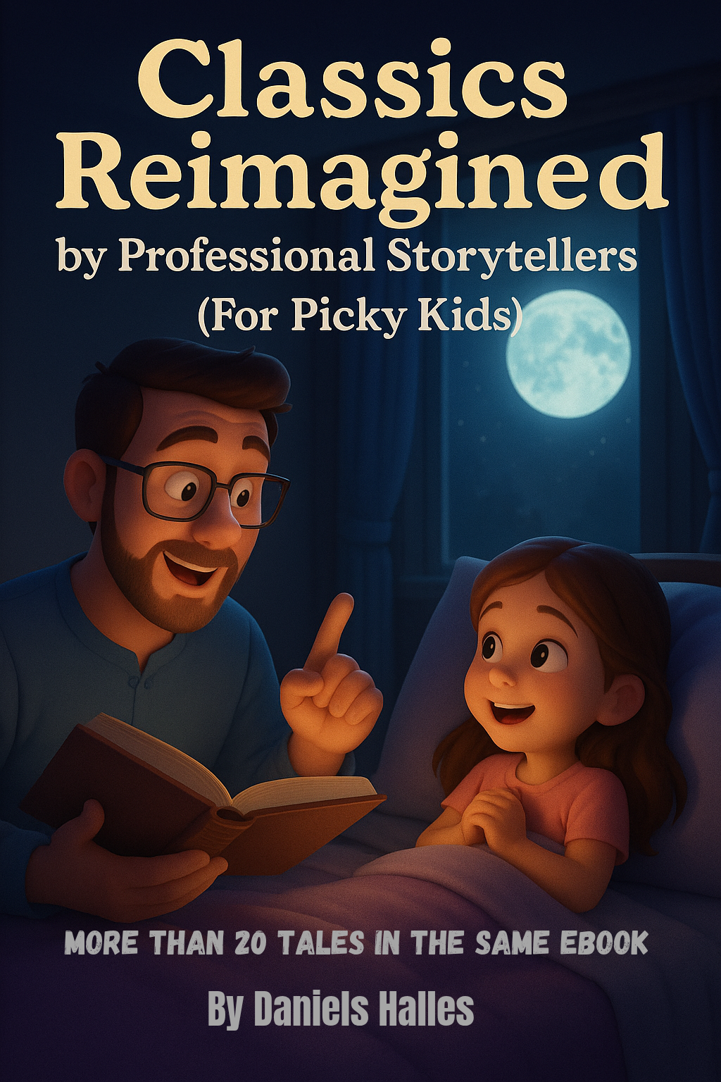 Classics Reimagined by Professional Storytellers (For Picky Kids)"