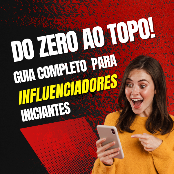 Do Zero ao Topo: O Guia Completo para Criar um Perfil de Influencia...