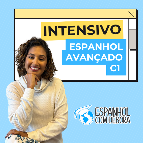 INTENSIVO DE ESPANHOL AVANÇADO - NÍVEL C1 (COM CORREÇÕES ESCRITAS E...