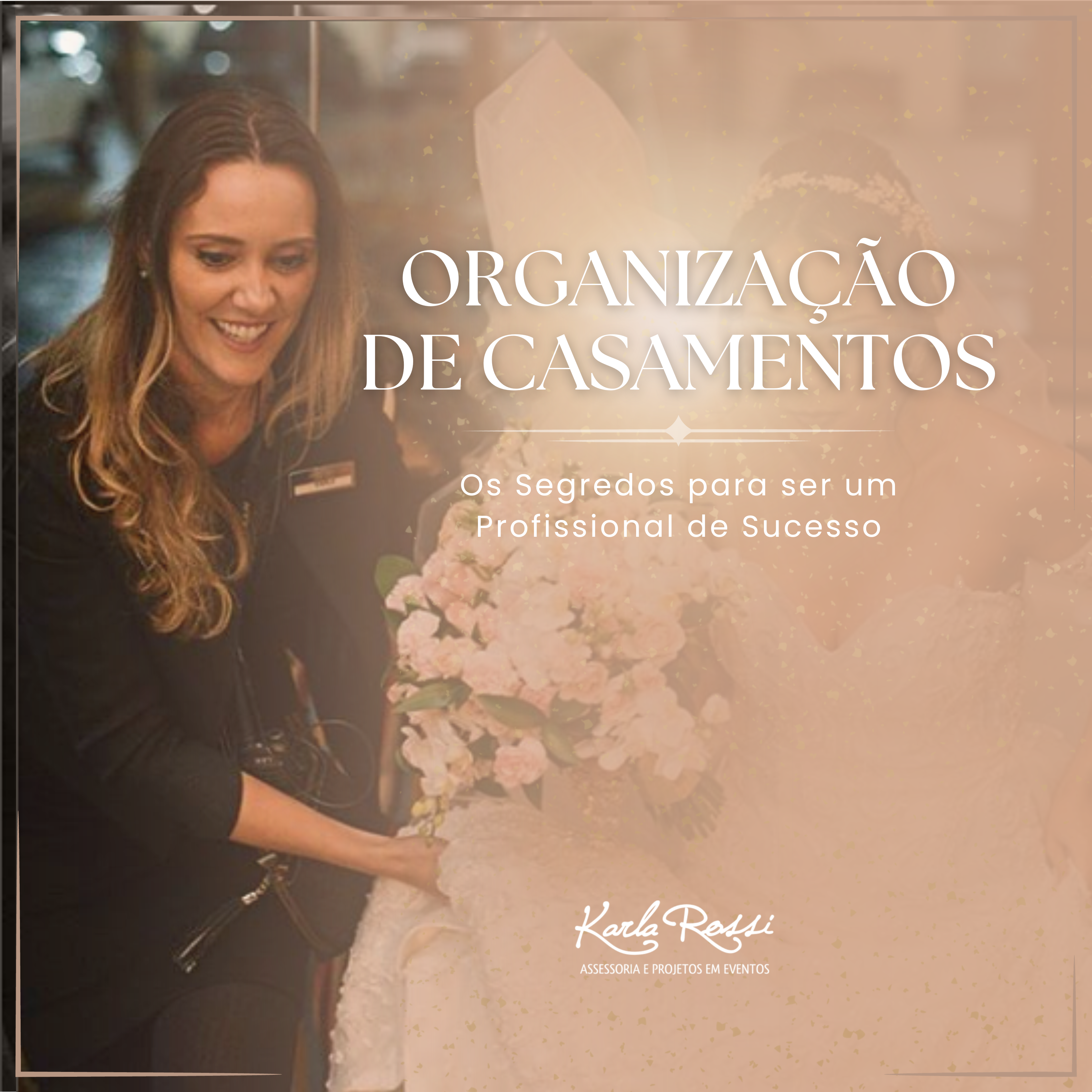ORGANIZAÇÃO DE CASAMENTOS: Os Segredos para ser um Profissional de Sucesso
