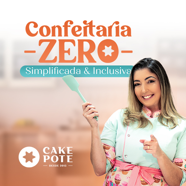 Confeitaria Zero Simplificada e Inclusiva - Cake Pote e Cia | Hotmart