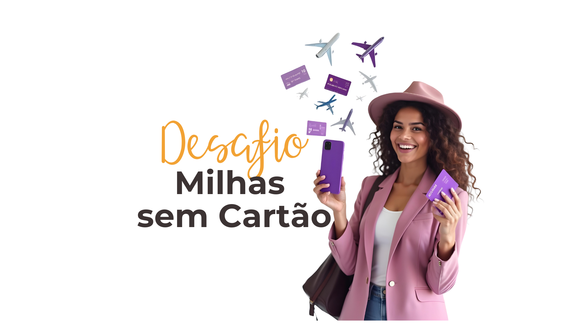 Desafio Milhas sem Cartão