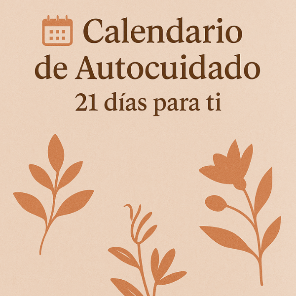Calendario de Autocuidado: 21 días para ti - Daiana Martins de Frei...