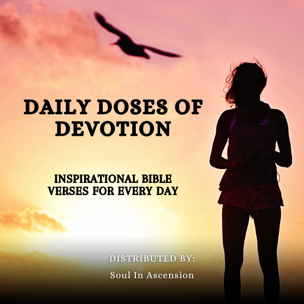 Daily Doses of Devotion: Inspirational Bible Verses for Each Day