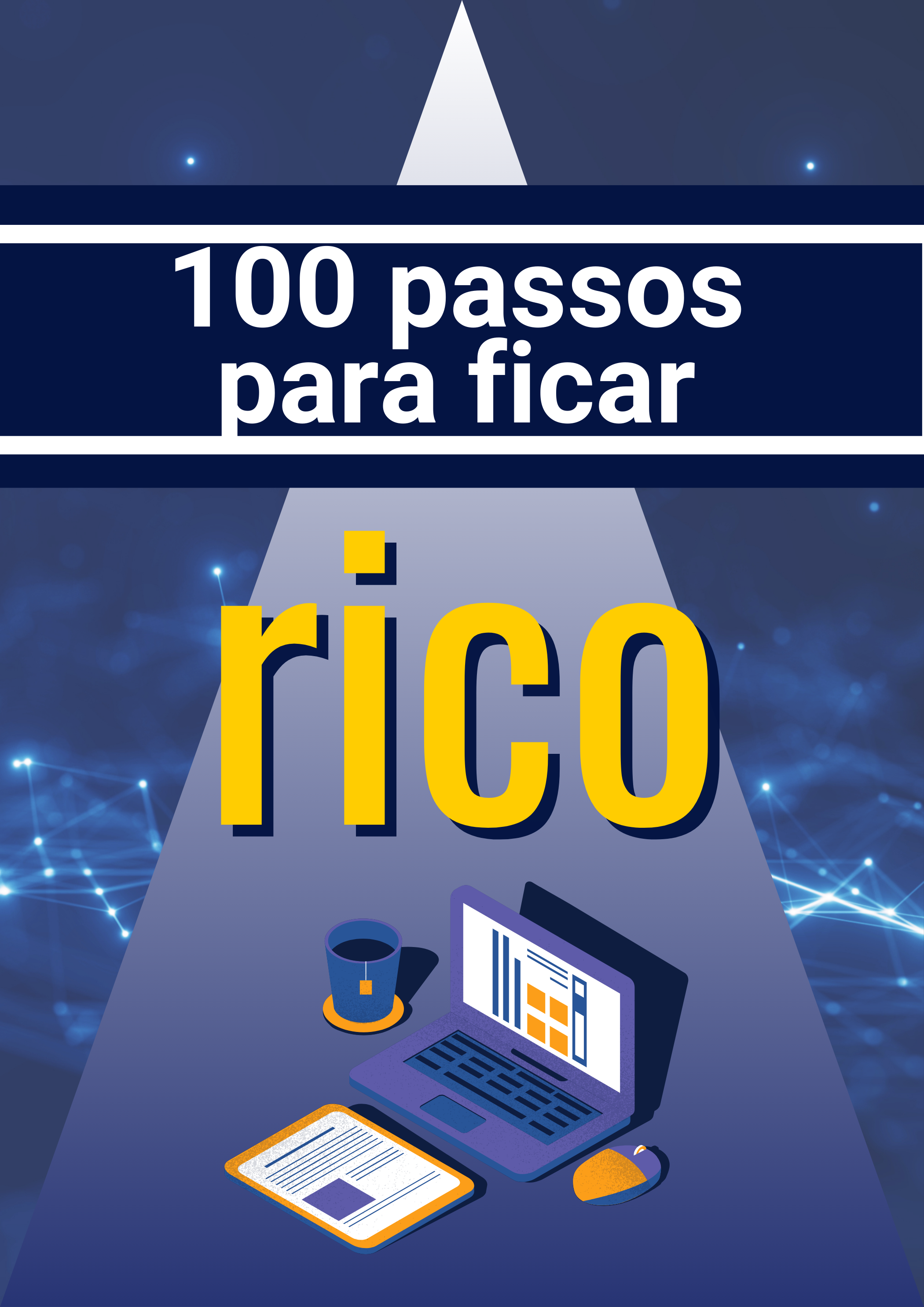 Aprenda 100 passos para ficar rico - Jesus Gabriel da Silva Carval...