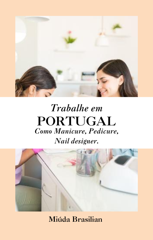 Como Trabalhar em Portugal como Manicure, Pedicure e Nail Designer ...
